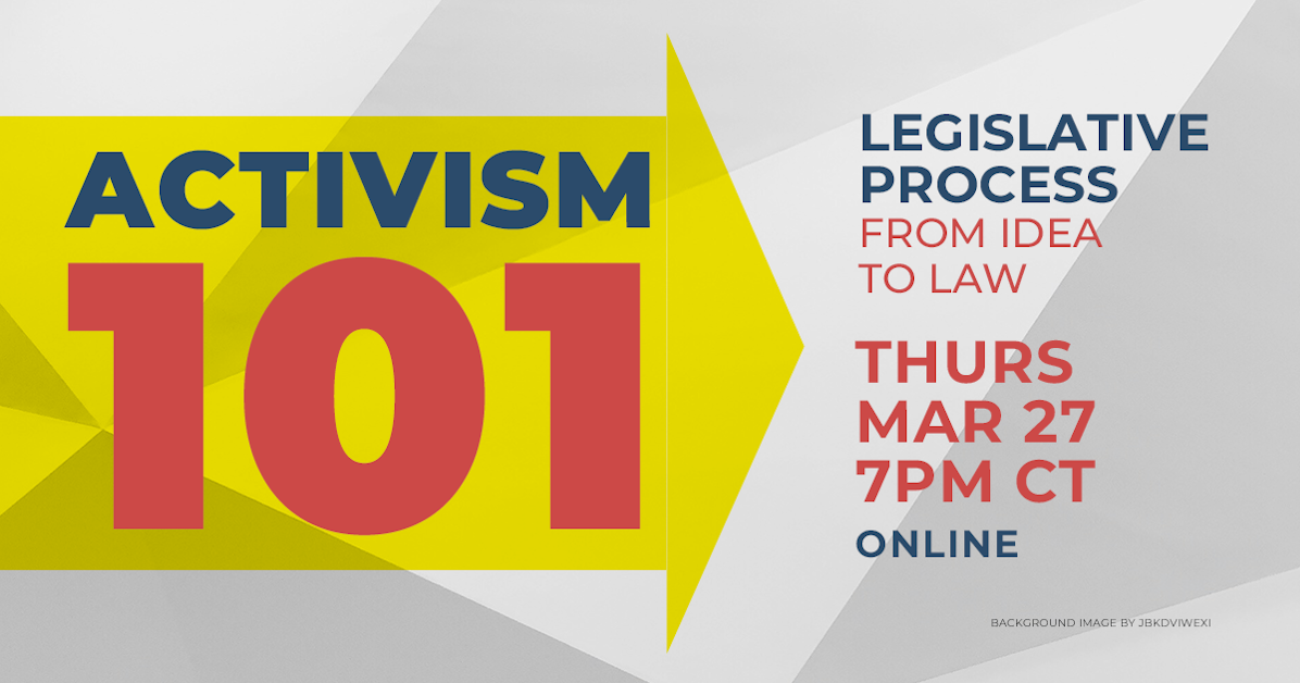 Activism 101: Legislative Process · Indivisible Twin Cities