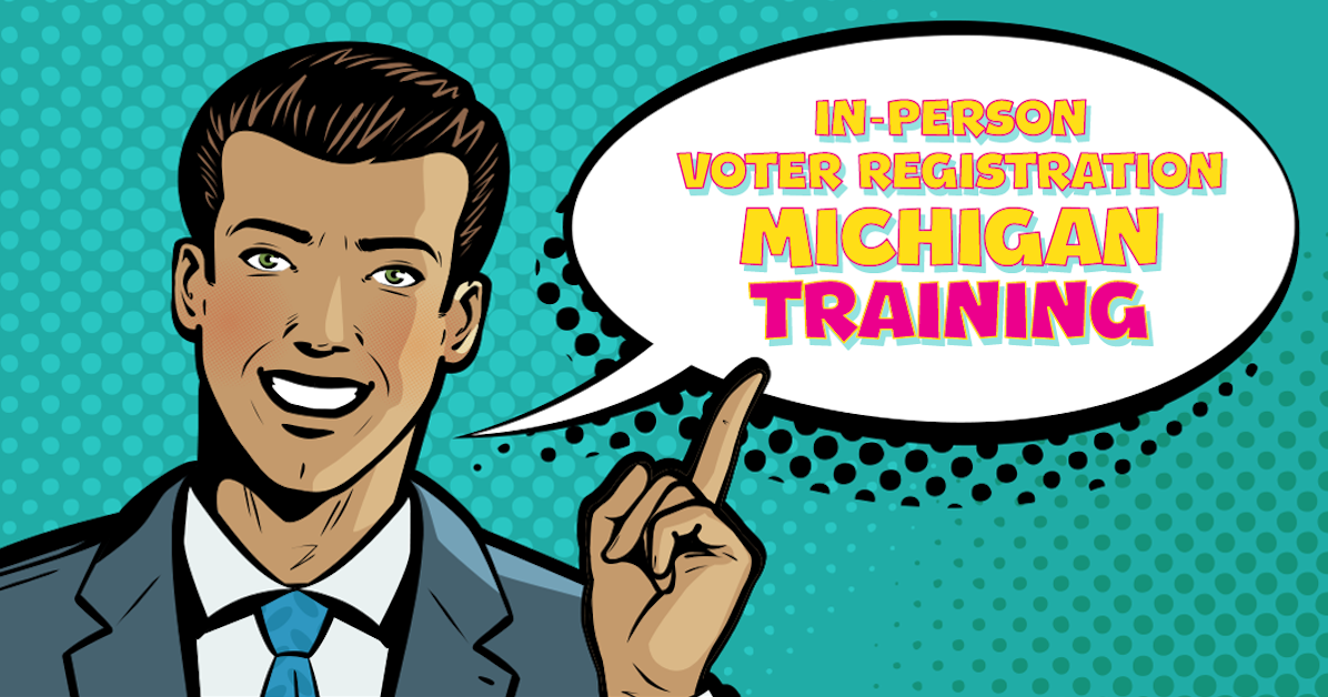 Learn (on Zoom) to Register MI Democrats (In Person)! · Field Team 6