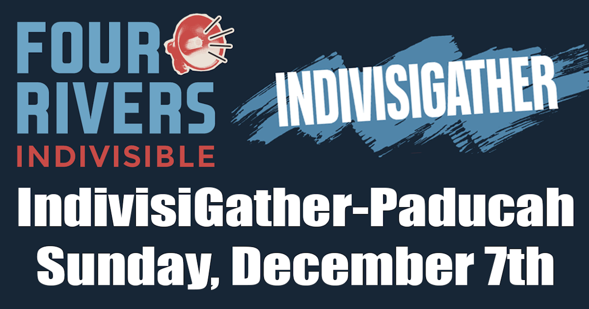 IndivisiGather-Paducah · Four Rivers Indivisible