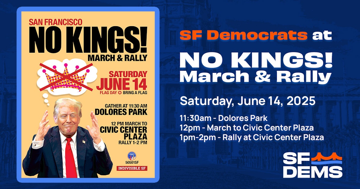 SF Democrats at the NO KINGS! March & Rally · Mobilize