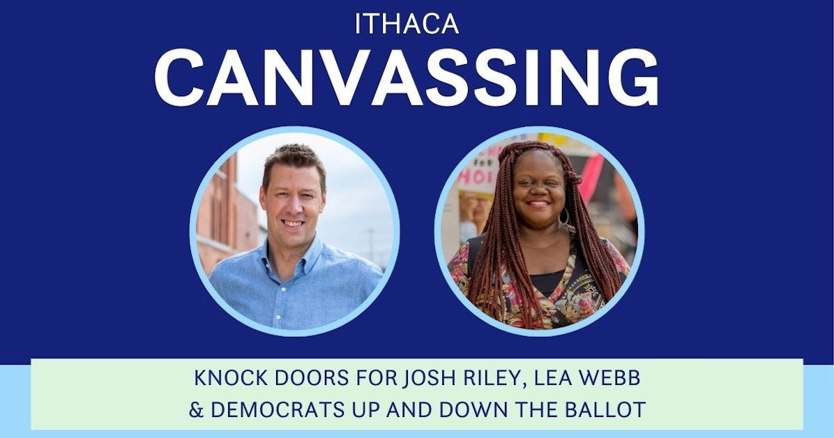 TOWN OF ITHACA: SUNDAY Canvassing for Josh Riley and Lea Webb!! · New ...