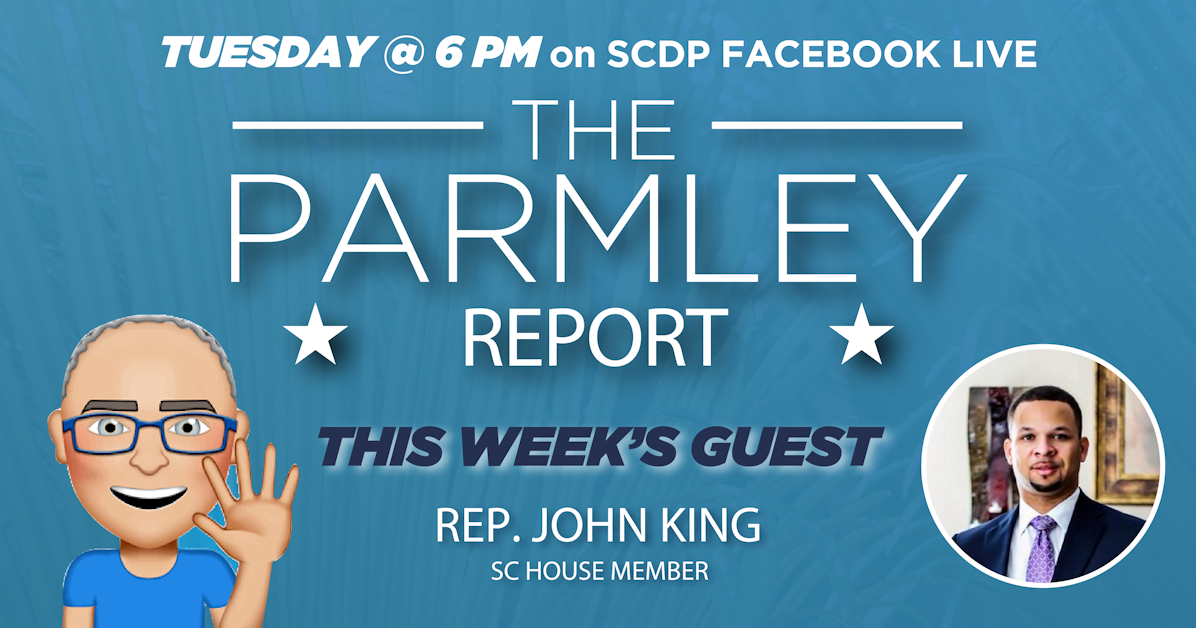 The Parmley Report with Special Guest, Rep. John King · South Carolina ...