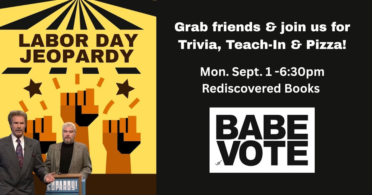 Labor Day Jeopardy/Trivia/Teach-In · Mobilize
