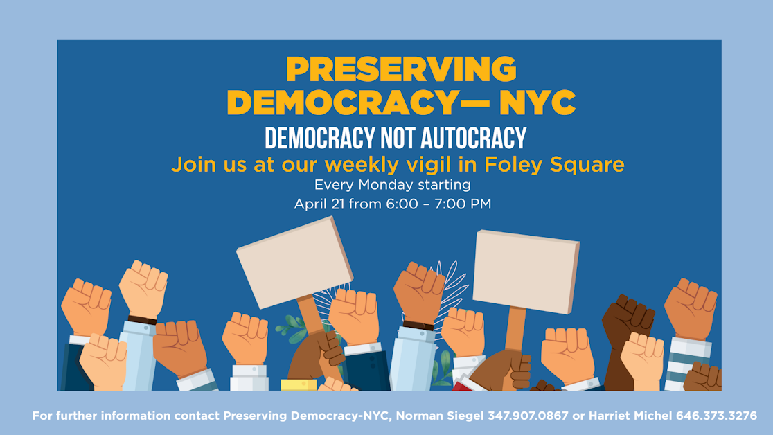 Preserving Democracy — NYC: Weekly Vigil · The Workers Circle
