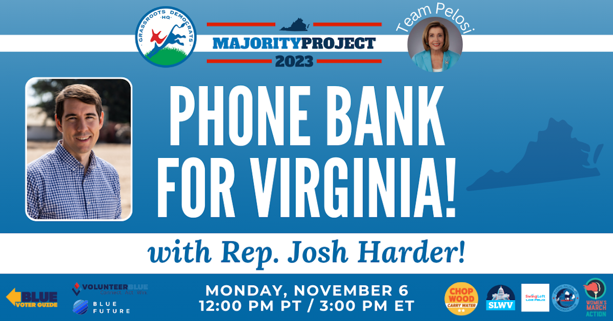Phone Bank with Rep. Josh Harder for Virginia! · Grassroots Democrats HQ
