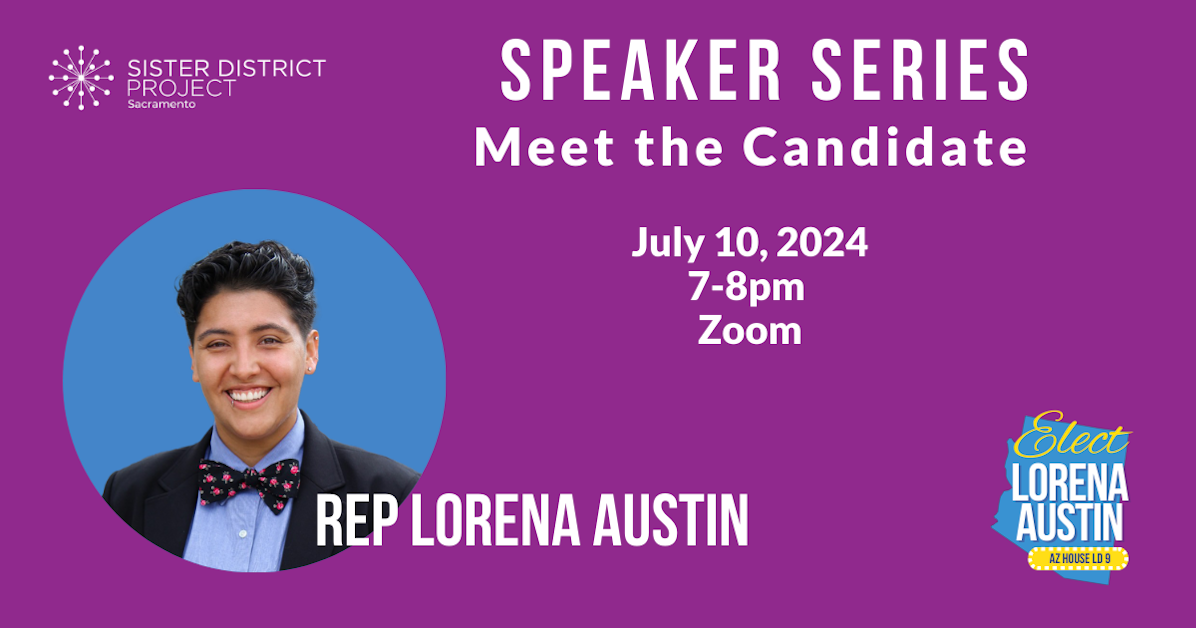 Meet the Candidate - Lorena Austin! · Sister District Project Sacramento