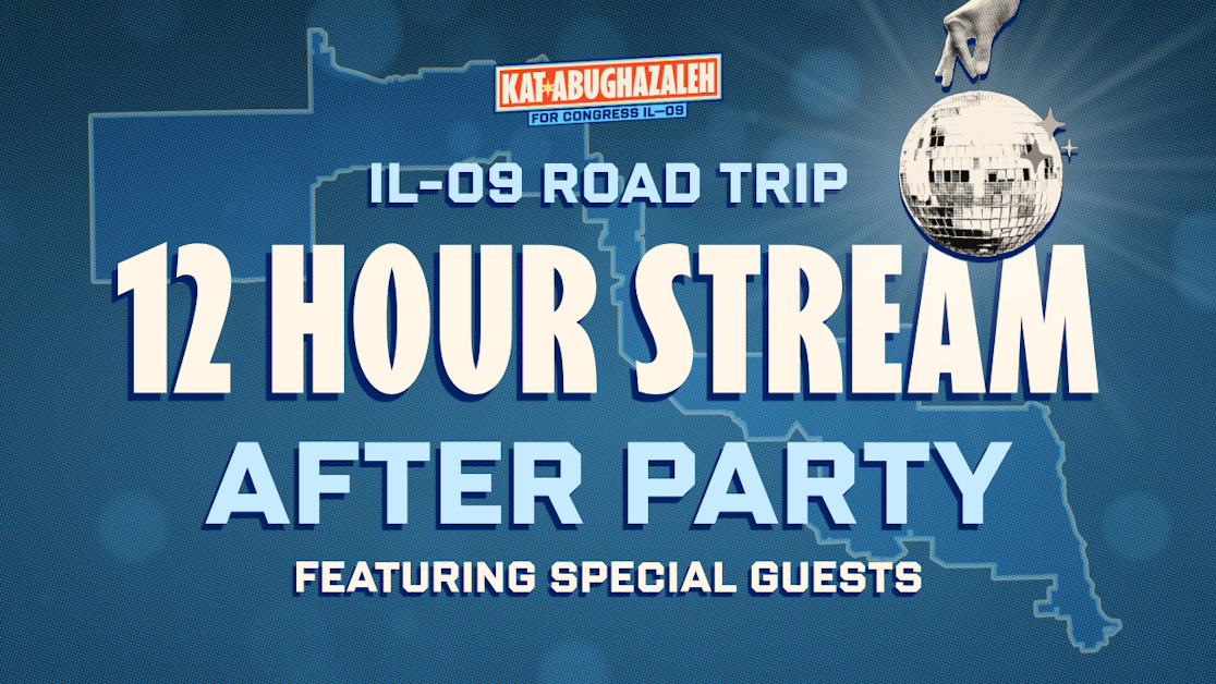 12 Hour Stream After Party · Kat for Illinois