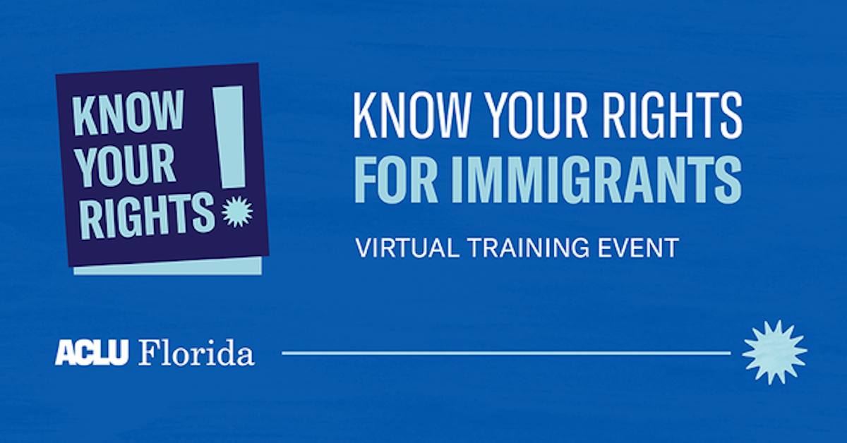 Know Your Rights for Immigrants · ACLU Florida
