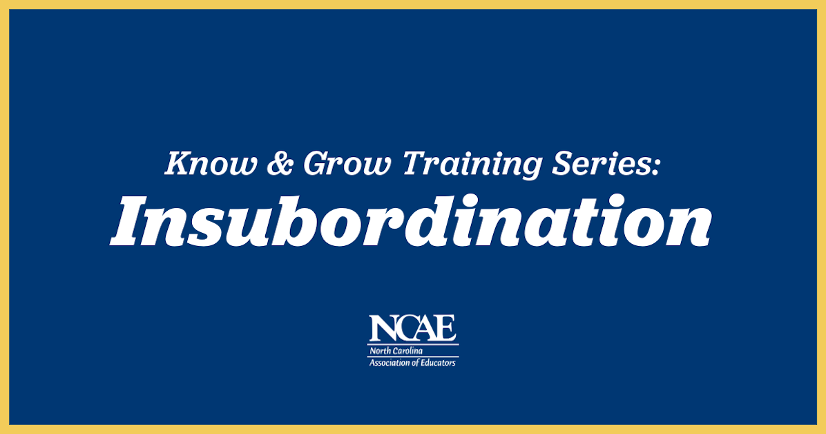 Know & Grow: Insubordination · North Carolina Association of Educators