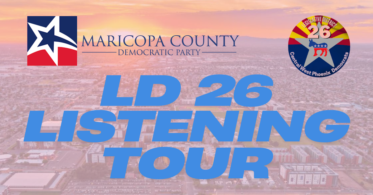 MCDP LISTENING TOUR - LD26 (West Central Phoenix) · Mobilize