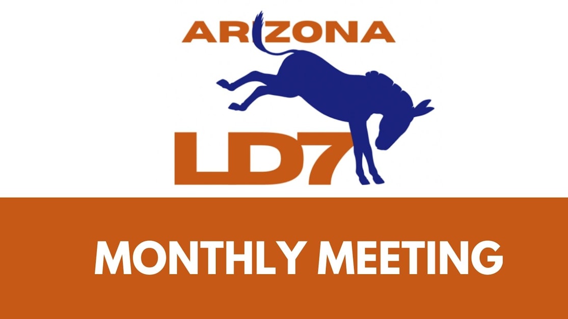 LD7 Campaign Kickoff & AZ LD7 Democrats Monthly Action Meeting · Mobilize