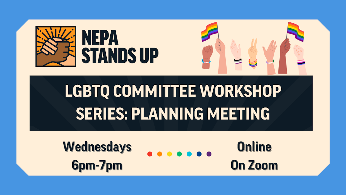 NEPA Stands Up LGBTQ Committee- Workshop Series Planning Meetings ...