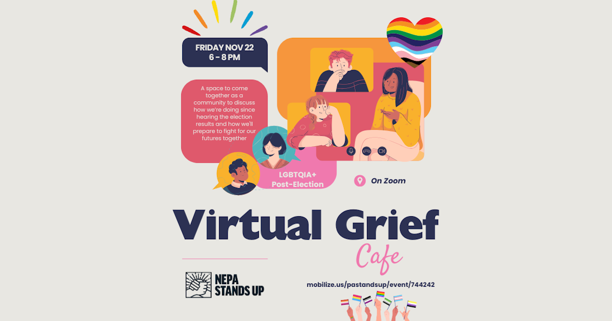 NEPA Stands Up LGBTQIA+ Post-Election Virtual Grief Cafe · People's Action