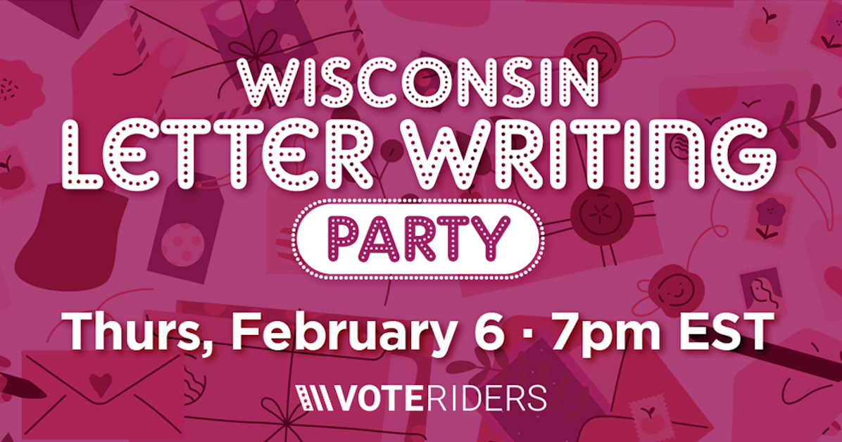 Wisconsin Letter Writing Party w/ VoteRiders! · Mobilize