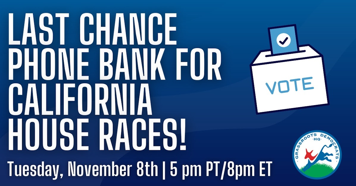 LAST CHANCE - Phone Bank for CA House Democratic Candidates ...