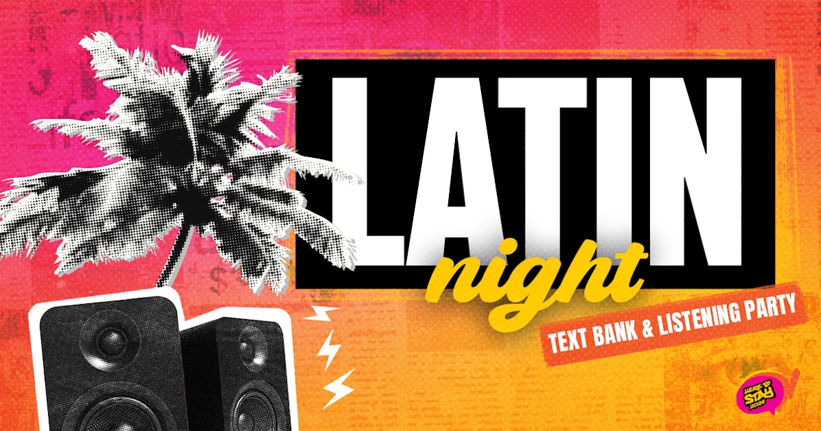 Here to Stay Text Bank: Latin Night · United We Dream Action