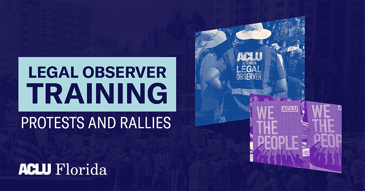Legal Observing Training: Protests & Rallies · ACLU Florida