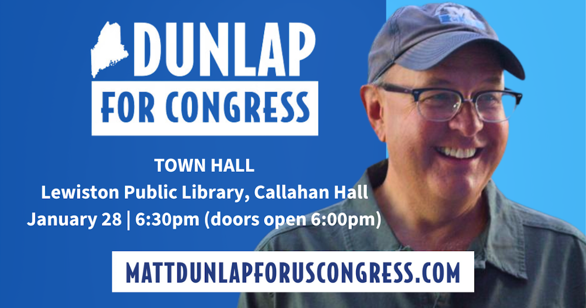 Lewiston Town Hall with Matt Dunlap · Dunlap For Congress