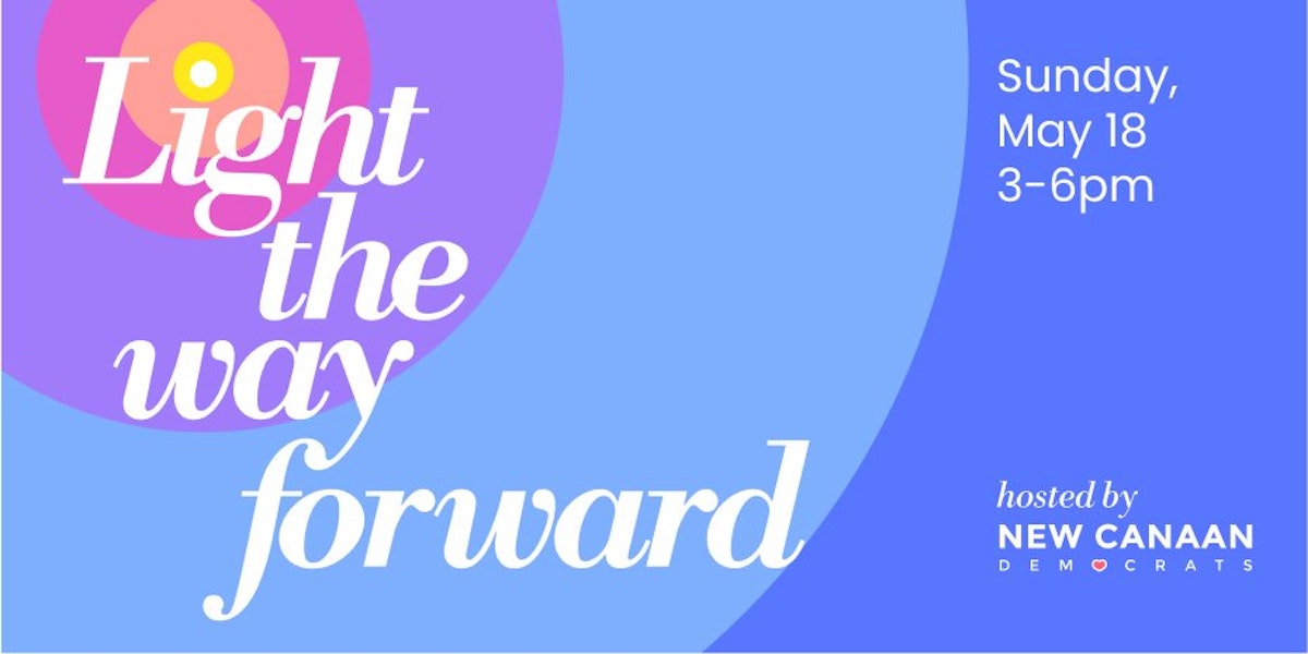 Light the Way Forward - New Canaan Democrats · Mobilize