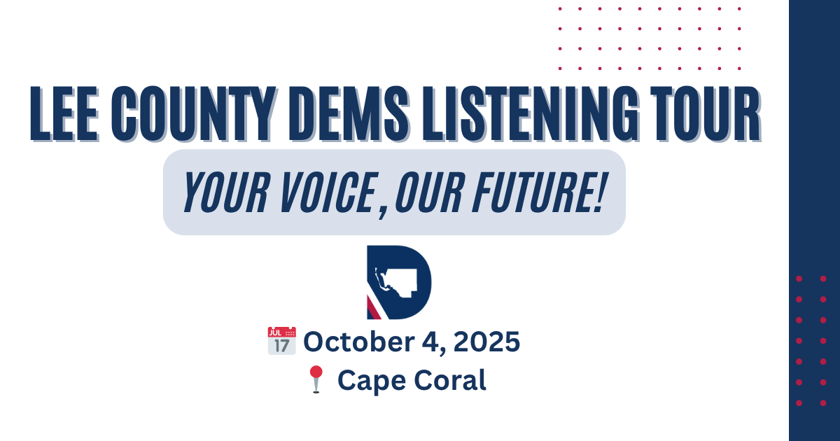 Lee County Dems Listening Tour: Your Voice, Our Future! · Democratic ...