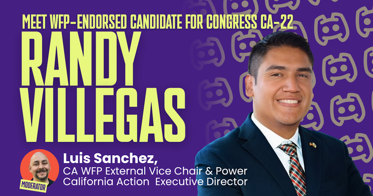Discord: Meet Randy Villegas, CA-22 Candidate · WFP & Black Lives ...