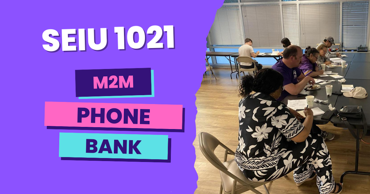 San Francisco Member-to-Member Phone Bank · SEIU Local 1021