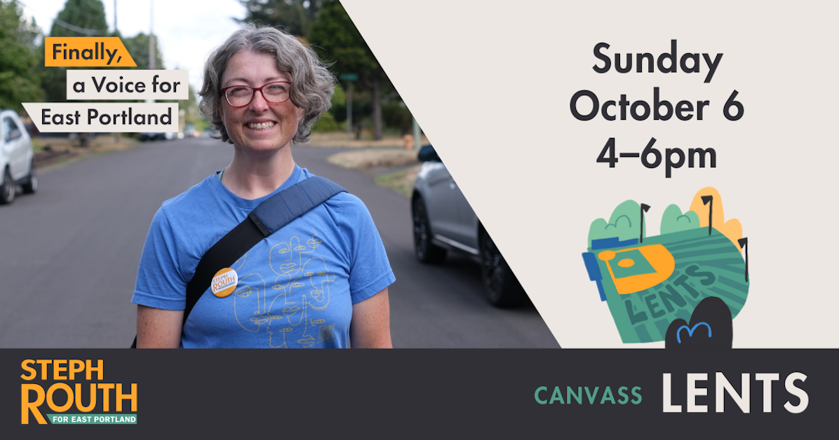 Lents + Powellhurst-Gilbert Neighborhood Canvass for Steph Routh for ...
