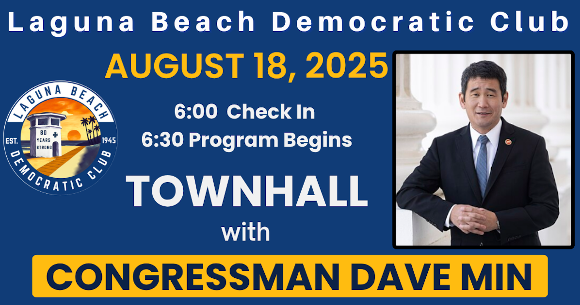 Laguna Beach Democratic Club TOWNHALL with Congressman Dave Min · Mobilize