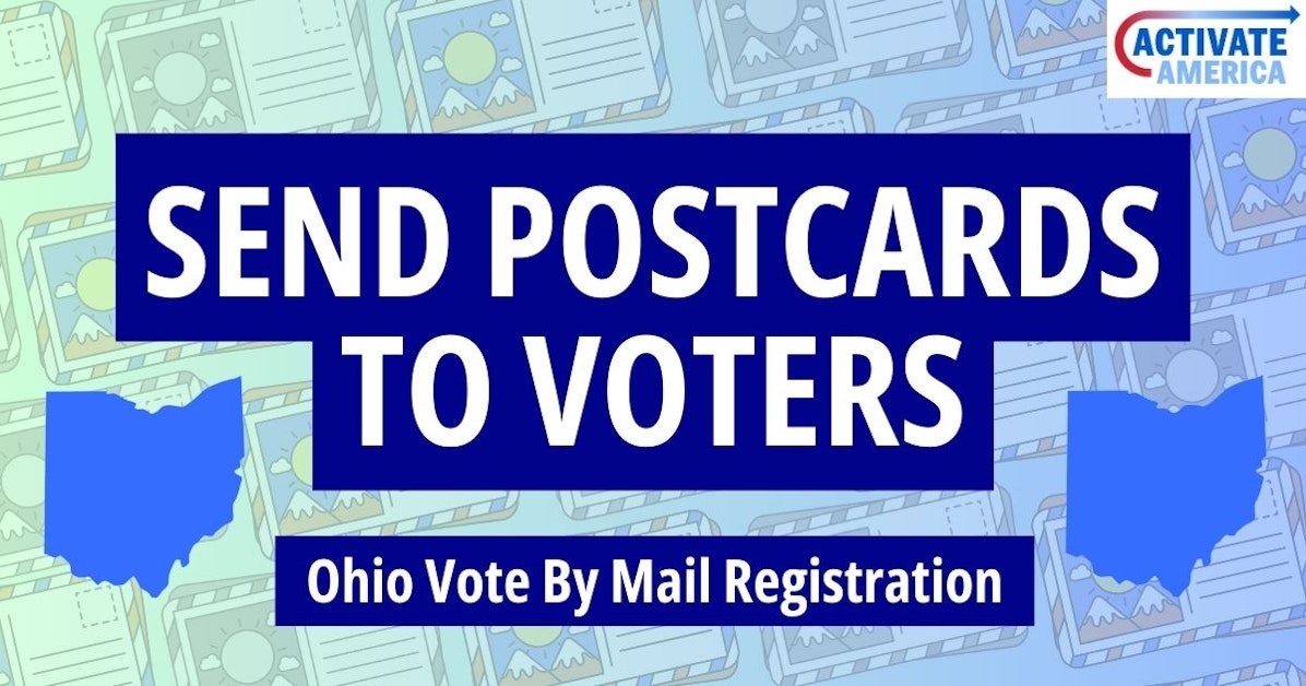 Postcards for Ohio: Get Out The Vote! · Activate America