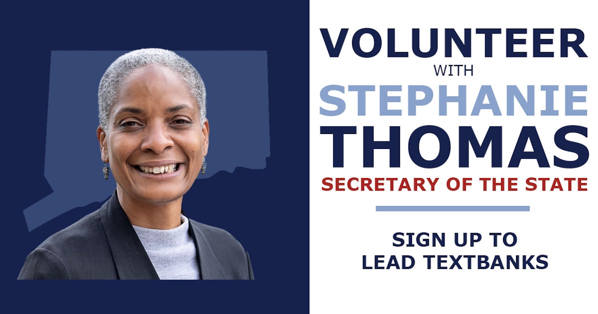 Volunteer to Lead Textbanks · Stephanie Thomas for CT Secretary of the ...