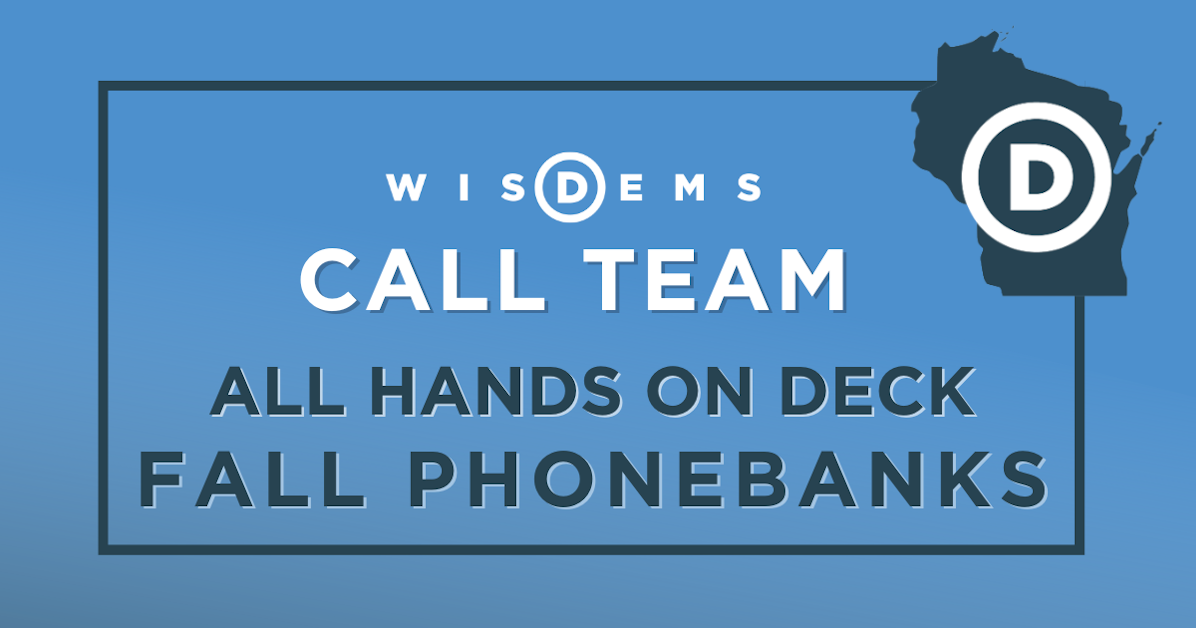 WisDems Call Team: All Hands on Deck Fall Phonebanks · Mobilize