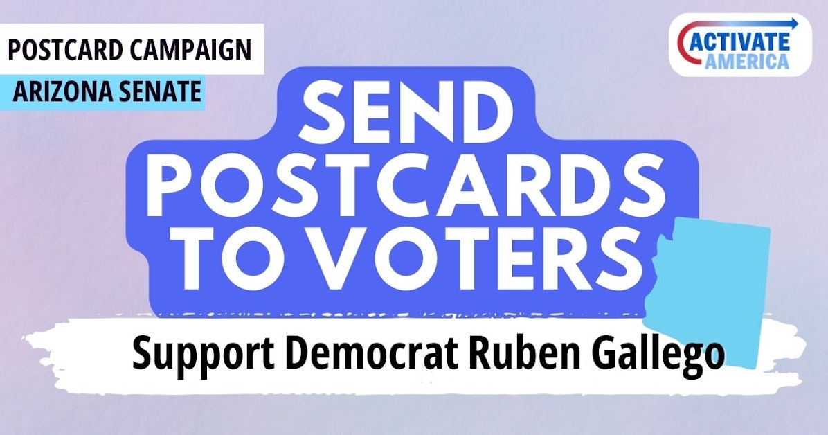 Postcards for Arizona - Elect Democrat Ruben Gallego to the US Senate ...
