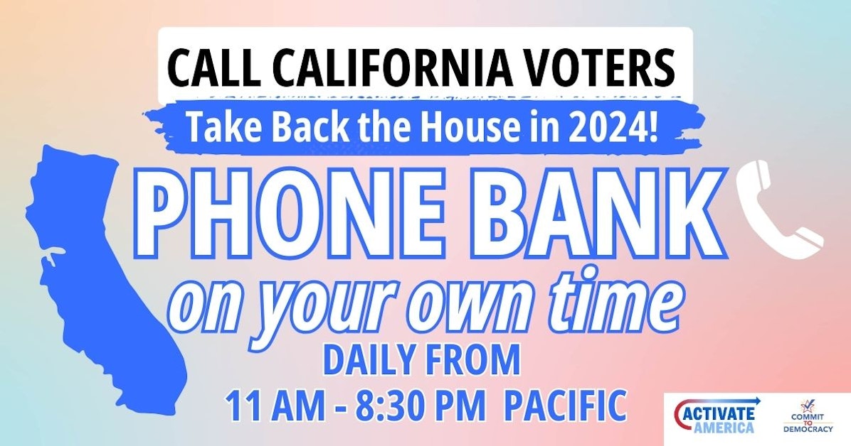 Call on Your Own -- CA House Races (CA-13 & CA-47) · Activate America