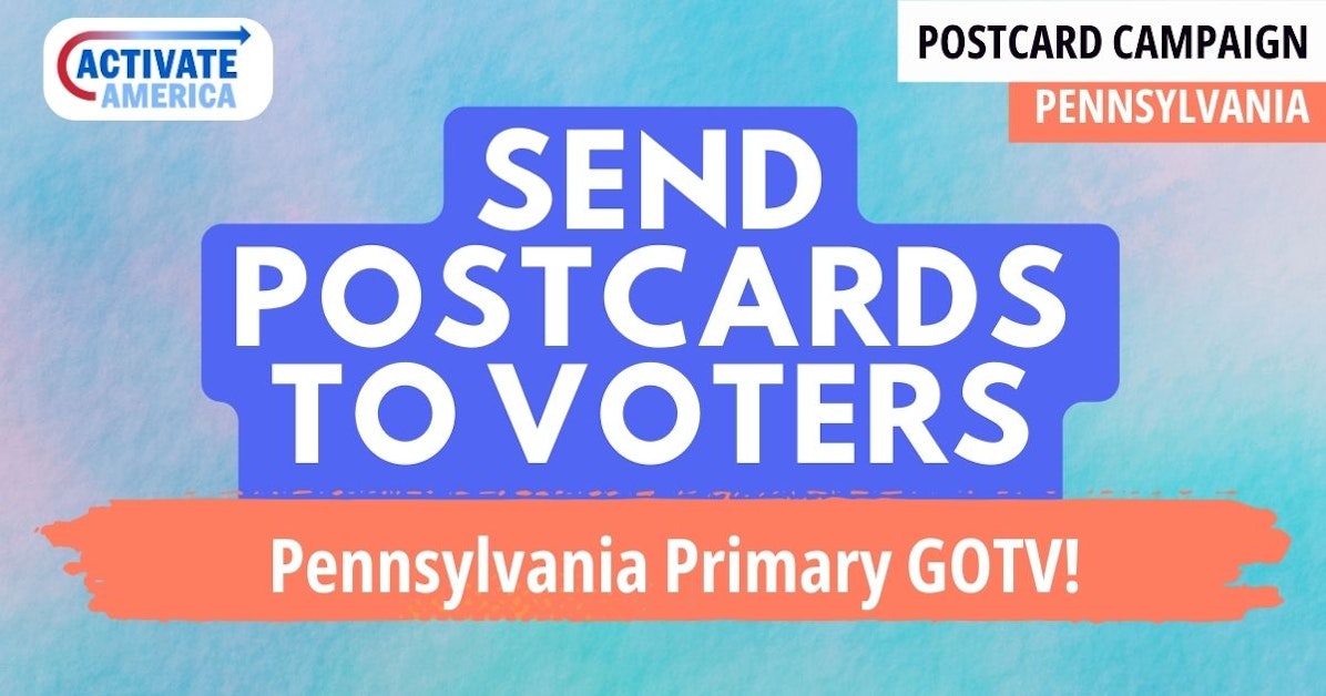 Postcards for Pennsylvania: Help Get Out the Vote for the Primary ...