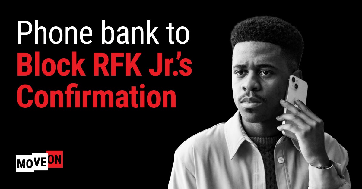 Phone Bank to Block RFK Jr.'s Confirmation · Mobilize