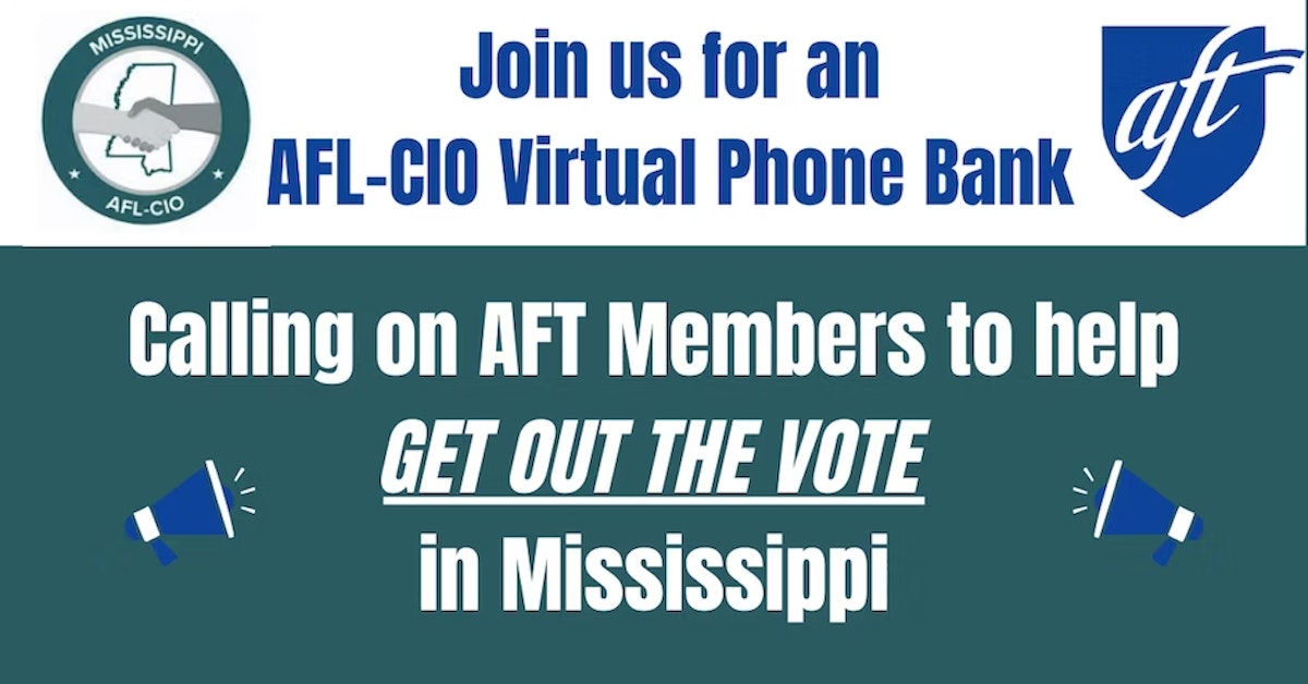 AFL-CIO Mississippi Daily Phone Bank Training & DIY · AFT