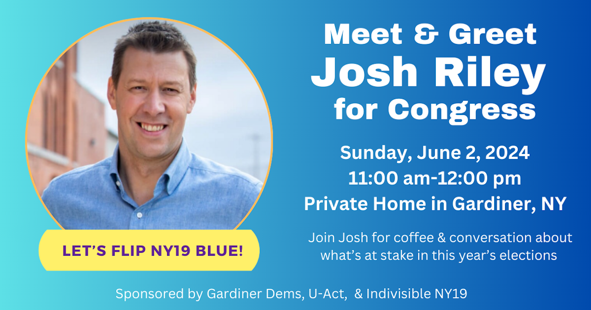 Josh Riley Meet & Greet in Gardiner · Mobilize