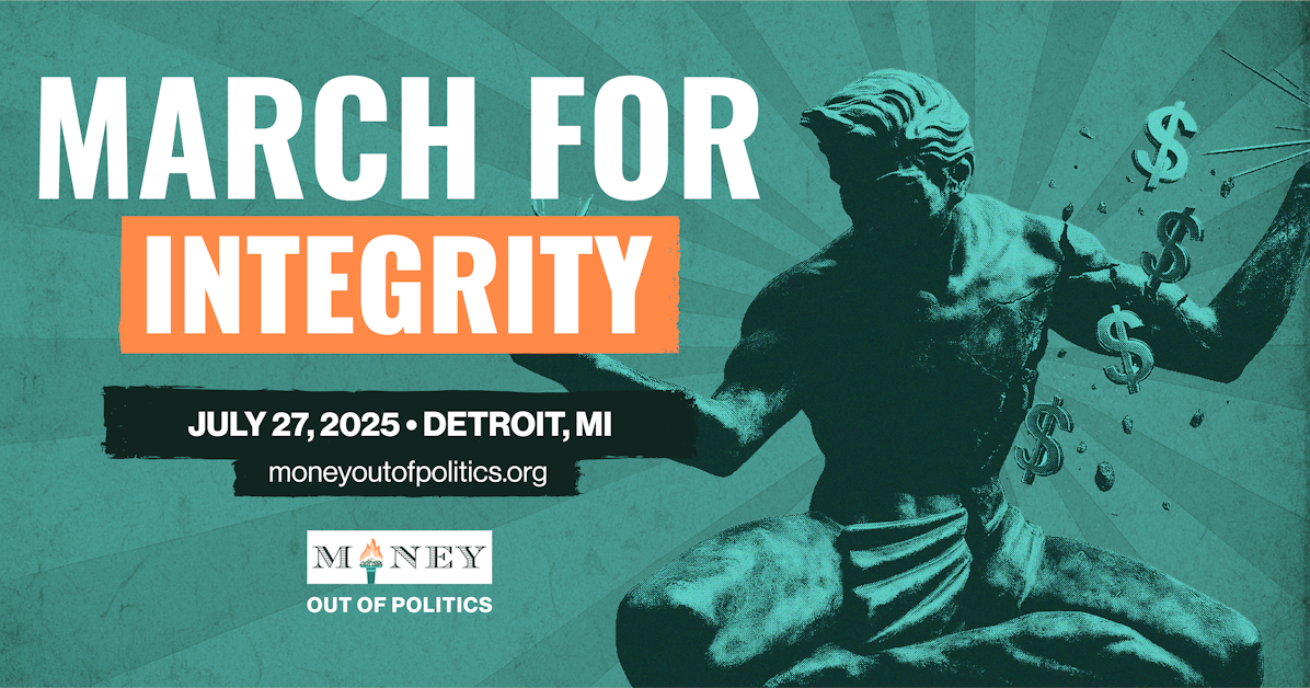 March for Integrity (Detroit) · Money Out of Politics Movement