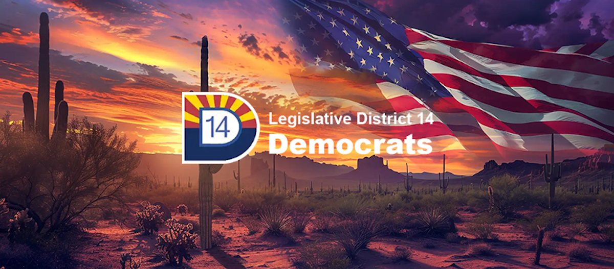 LD 14 Democrats Monthly Meeting · Arizona Democratic Party