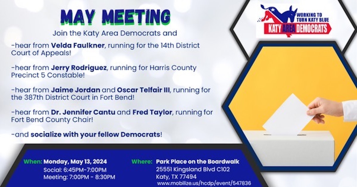 Katy Area Democrats Monthly Meeting - Monday May 13th 2024 · Mobilize