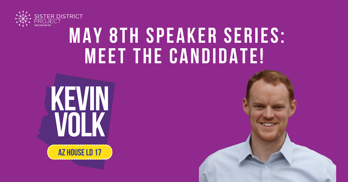 Meet the Candidate - Kevin Volk! · Sister District Project Sacramento