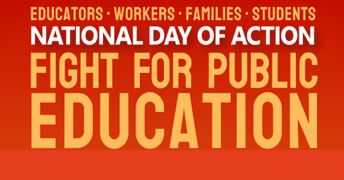National Day of Action: Fight for Public Education · The National ...