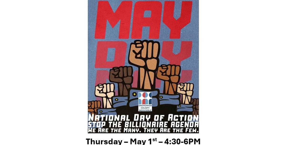 MayDay Strong with Snohomish County Indivisible! · Snohomish County ...