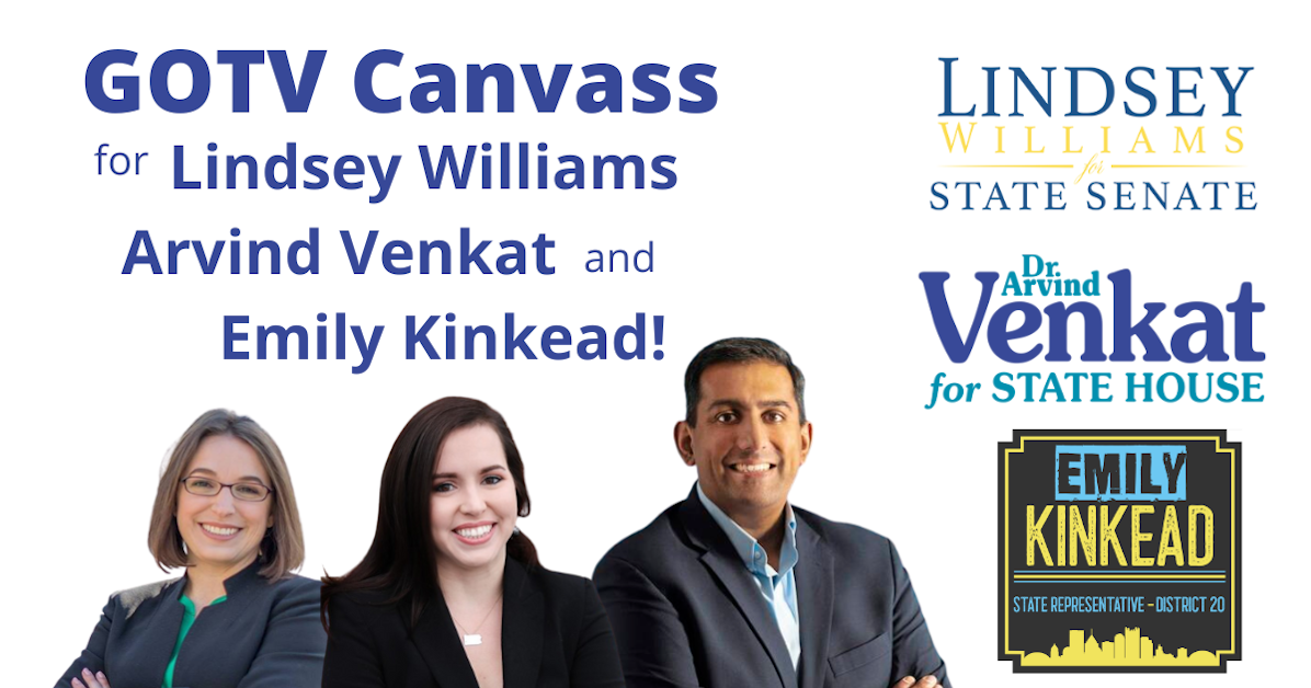 Get Out The Vote Canvass for Lindsey Williams, Arvind Venkat, and Emily ...