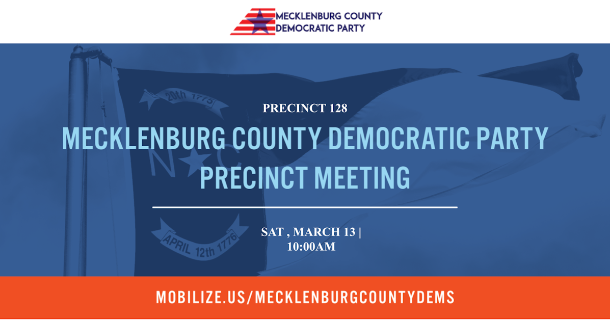 Pct 128 Mecklenburg County Democratic Party Precinct Meeting · North ...