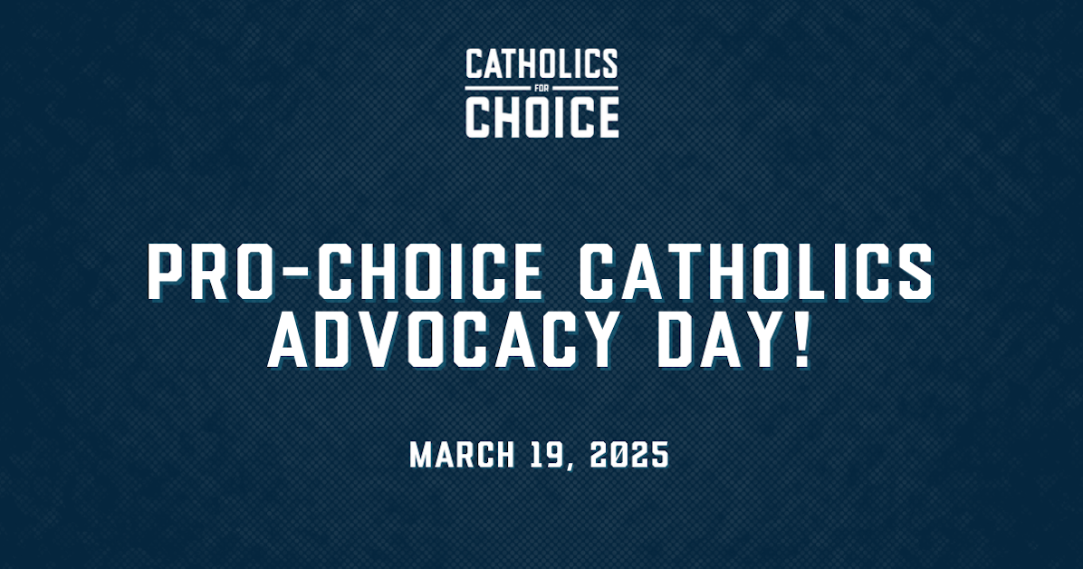 Pro-Choice Catholics Virtual Advocacy Day! · Catholics For Choice