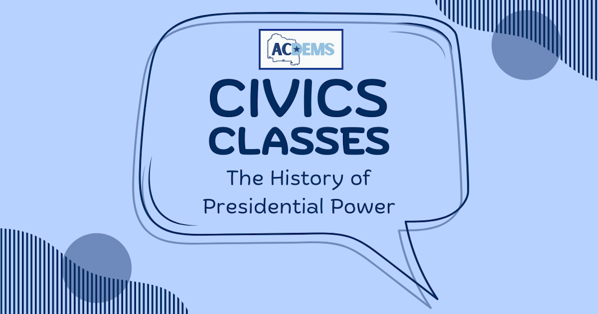 Civics Class: The History of Presidential Power · Alachua County ...