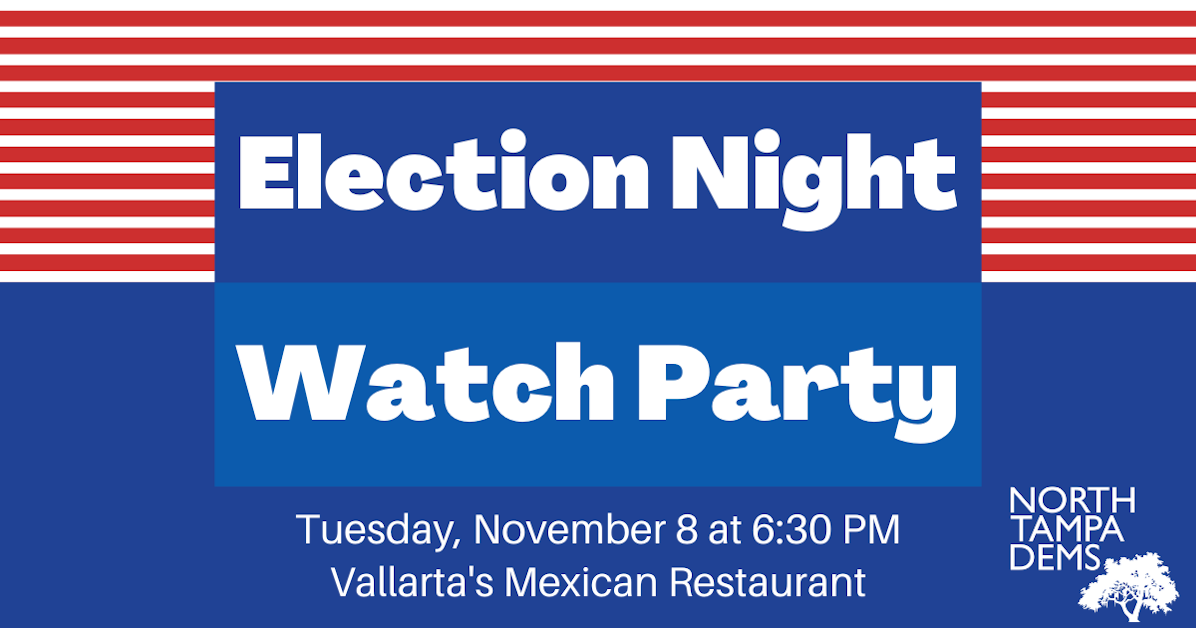 Election Night Watch Party with North Tampa Dems · Democratic Public ...