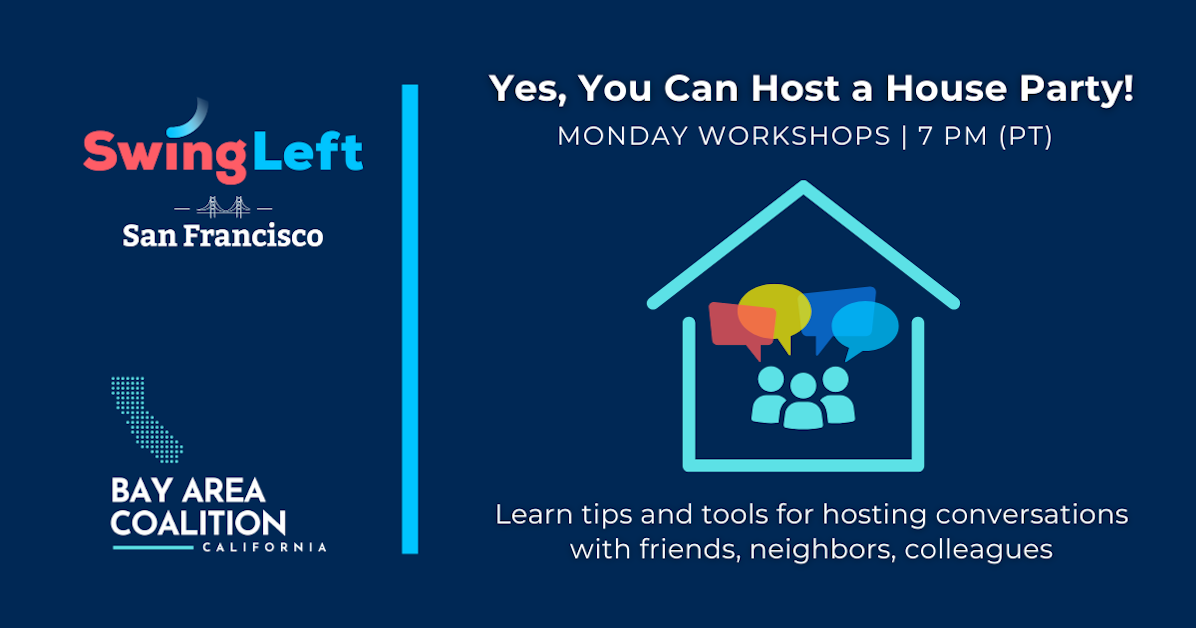 WORKSHOP | Yes, you can host a house party! · Swing Left