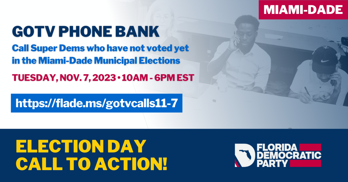 FDP GOTV Phone Bank: Election Day in Miami-Dade! · Kendall Democrats